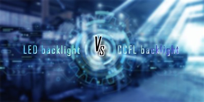 LED Backlight VS CCFL Backlight - Knowledge